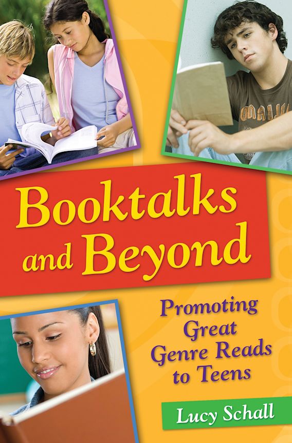 Booktalks and Beyond: Promoting Great Genre Reads to Teens: Lucy Schall ...