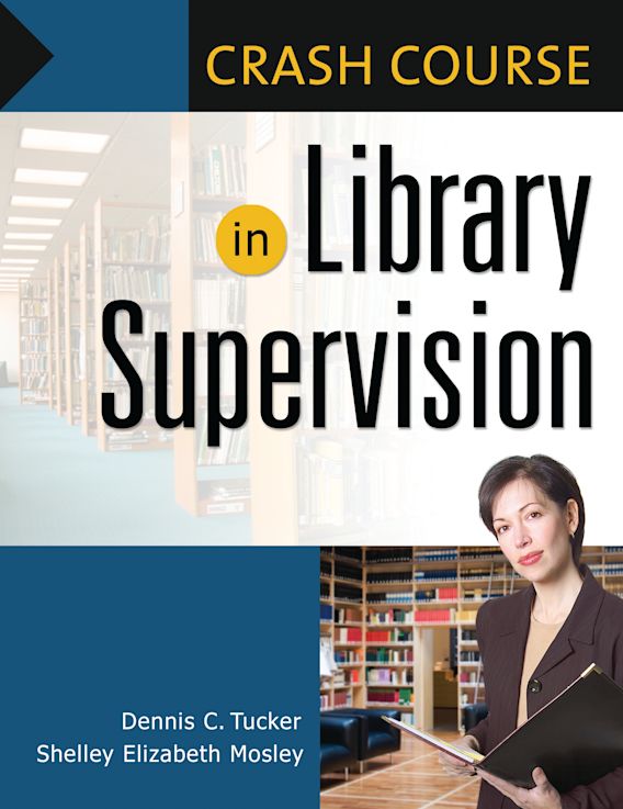 Crash Course in Library Supervision: Meeting the Key Players: Crash ...