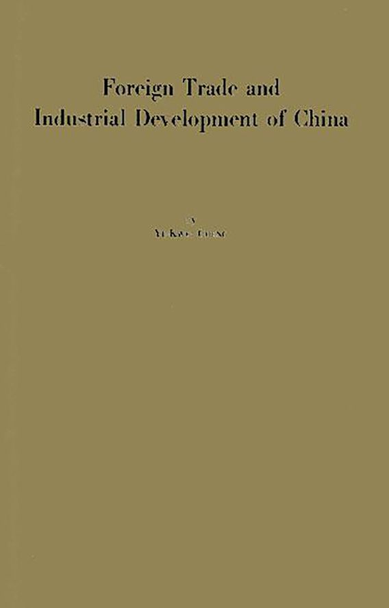Foreign Trade and Industrial Development of China: An Historical and ...