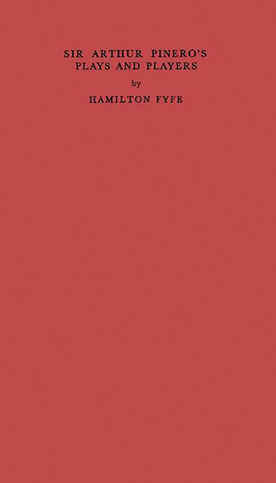 Sir Arthur Pinero's Play and Players: : Praeger