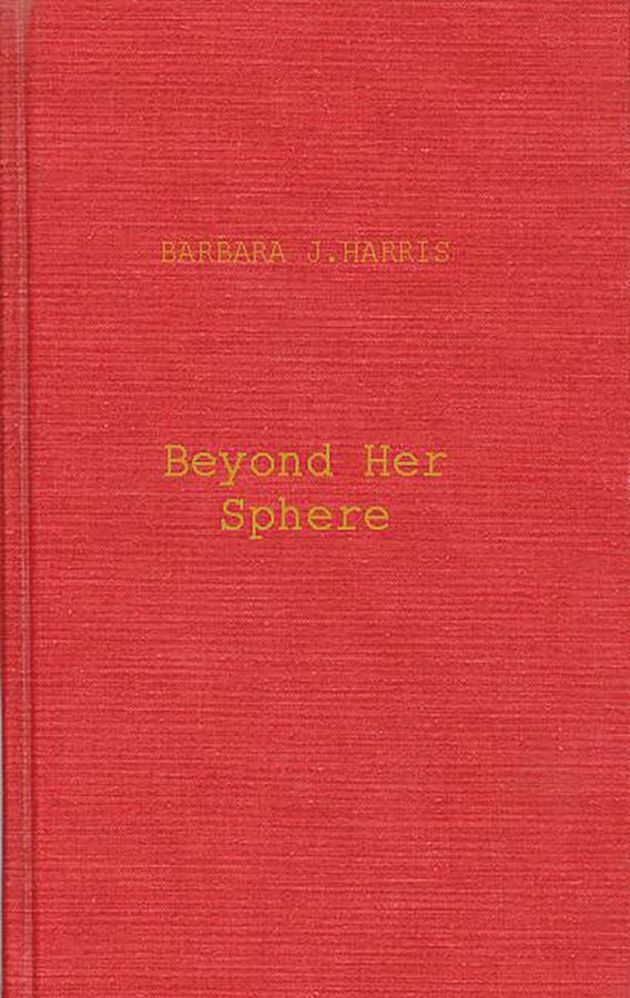 Beyond Her Sphere: Women and the Professions in American History ...