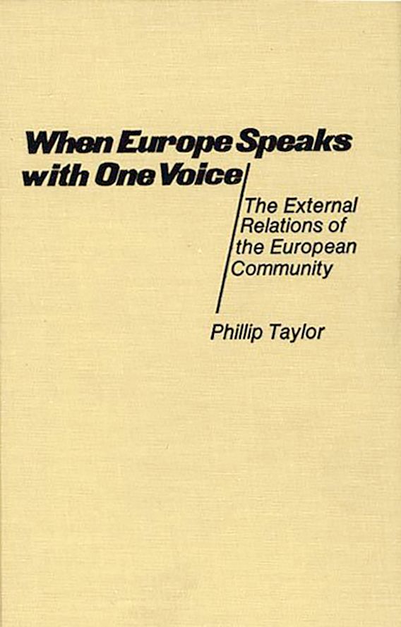 When Europe Speaks with One Voice: The External Relations of the ...