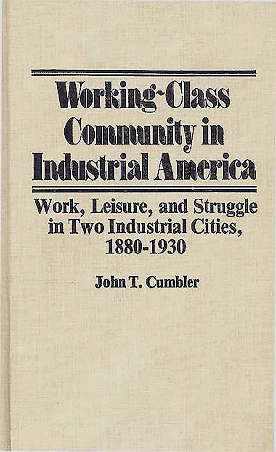 Working-Class Community in Industrial America: Work, Leisure, and ...