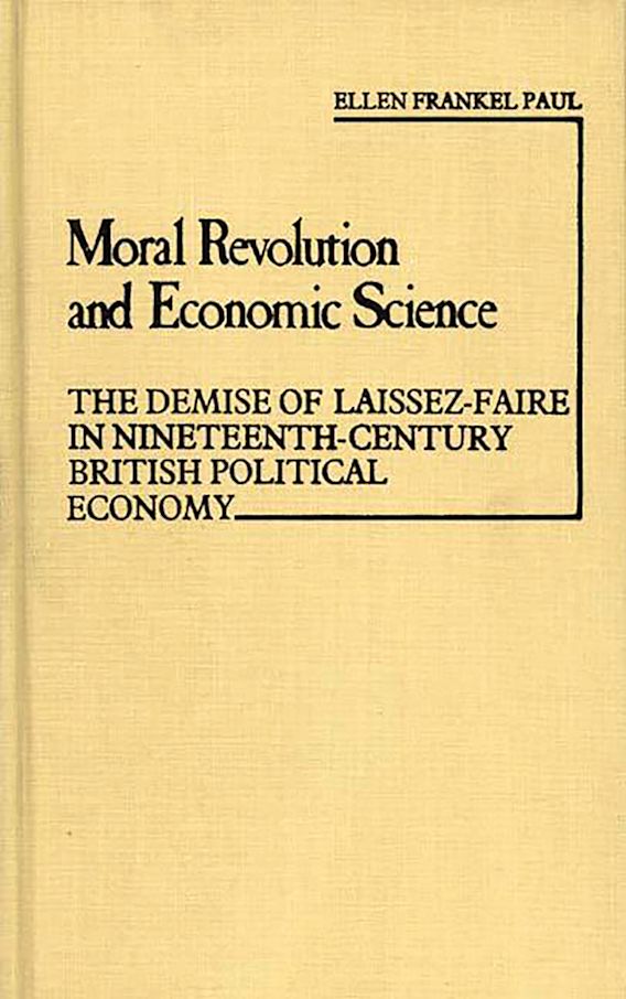 Moral Revolution and Economic Science: The Demise of Laissez-Faire in ...