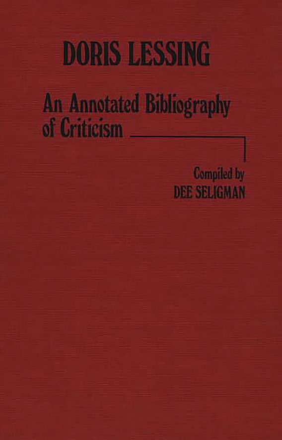 Doris Lessing: An Annotated Bibliography of Criticism: Dee Seligman ...