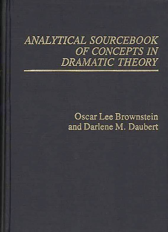 Analytical Sourcebook of Concepts in Dramatic Theory: : Oscar L ...