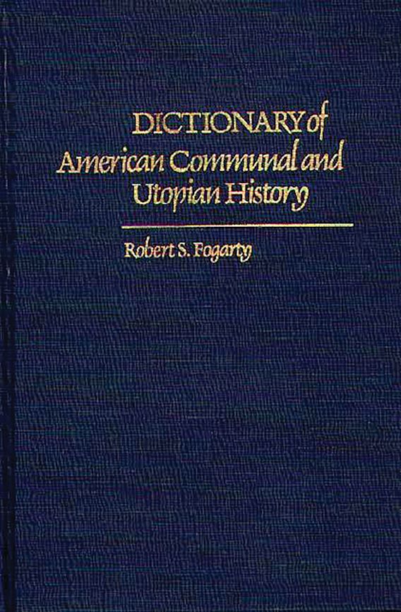 Dictionary of American Communal and Utopian History: : Robert S ...