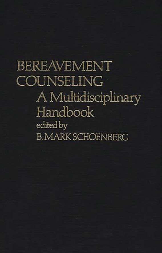 Bereavement Counseling: A Multidisciplinary Handbook: B. Mark ...