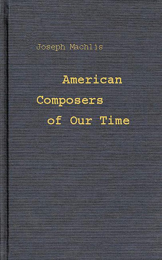 American Composers of Our Time: : Joseph Machlis: Praeger