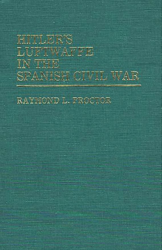Hitler's Luftwaffe in the Spanish Civil War.: : Contributions in ...