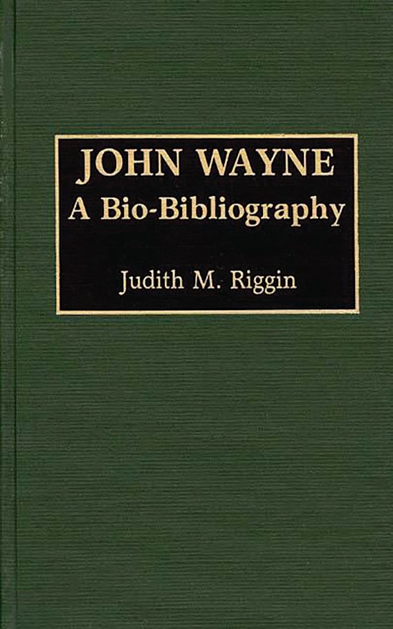 John Wayne: A Bio-Bibliography: Popular Culture Bio-Bibliographies ...