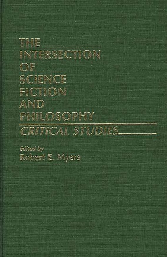 The Intersection of Science Fiction and Philosophy: Critical Studies ...