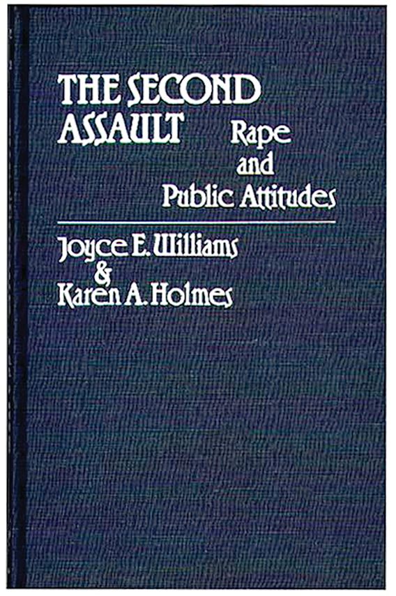 The Second Assault: Rape and Public Attitudes: Contributions in Women's ...