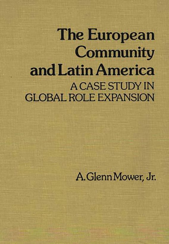 The European Community and Latin America: A Case Study in Global Role ...
