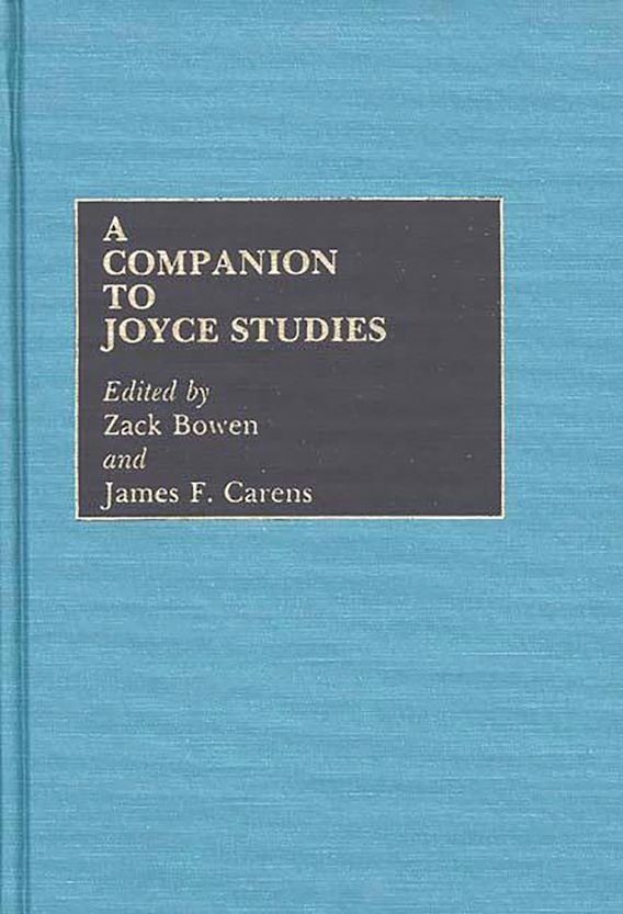 A Companion to Joyce Studies: : Zack R. Bowen: Greenwood