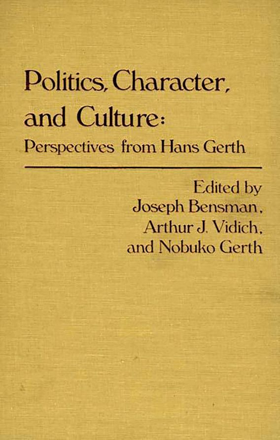 Politics, Character, and Culture: Perspectives from Hans Gerth ...