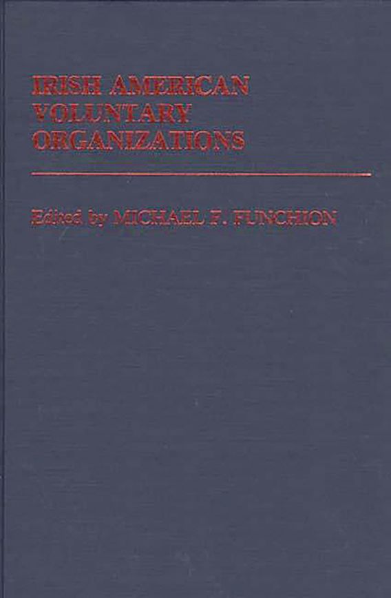 Irish American Voluntary Organizations: : Ethnic American Voluntary ...