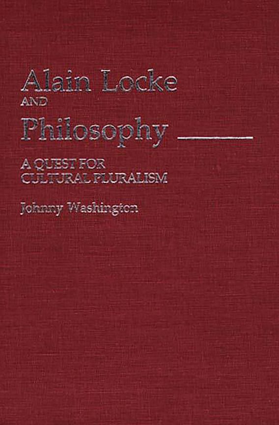 Alain Locke and Philosophy: A Quest for Cultural Pluralism ...