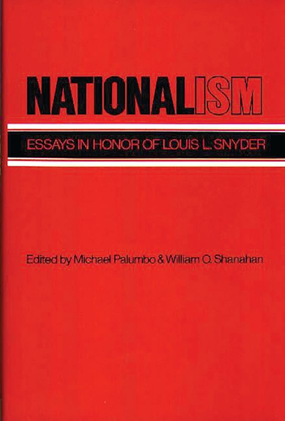 Nationalism: Essays in Honor of Louis L. Snyder: Global Perspectives in ...