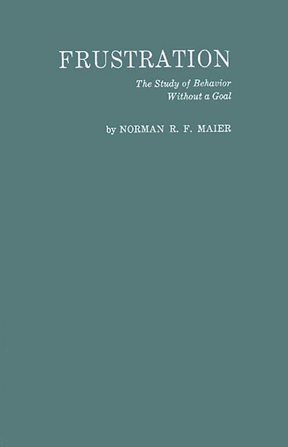 Frustration: The Study of Behavior Without a Goal: Praeger
