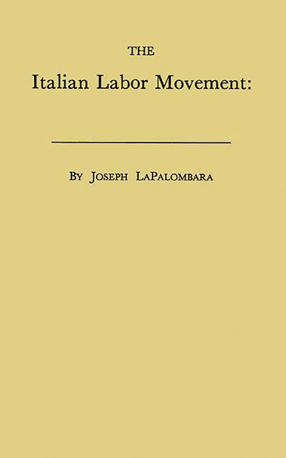 The Italian Labor Movement: Problems and Prospects: Praeger