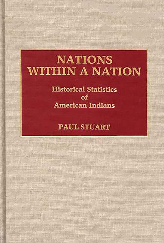 Nations Within a Nation: Historical Statistics of American Indians ...