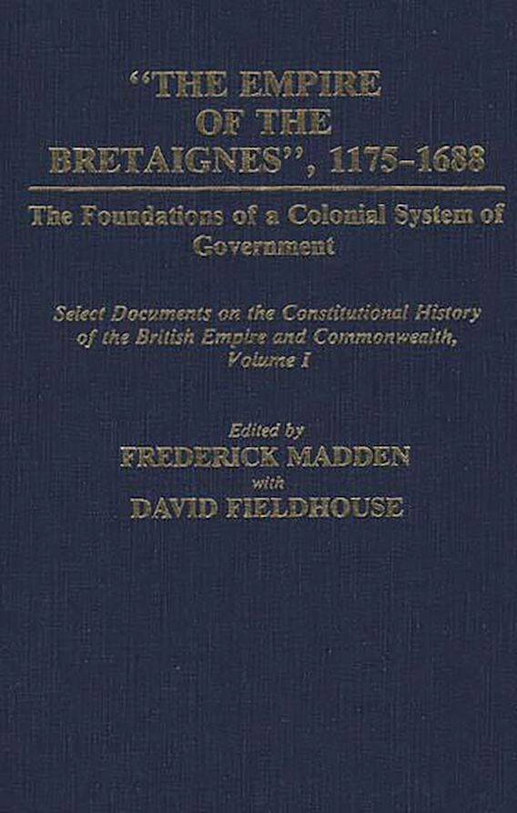The Empire of the Bretaignes, 1175-1688: The Foundations of a Colonial ...
