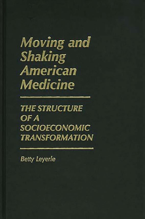 Moving and Shaking American Medicine: The Structure of a Socioeconomic ...