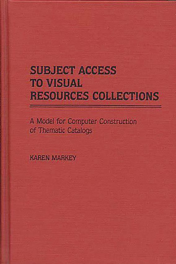 Subject Access to Visual Resources Collections: A Model for the ...