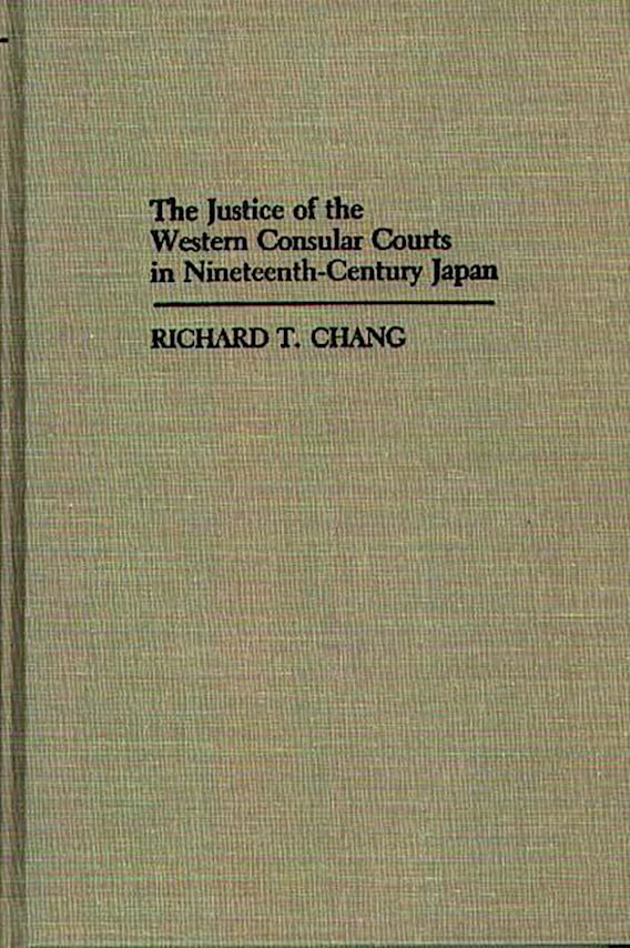 The Justice of the Western Consular Courts in Nineteenth-Century Japan ...