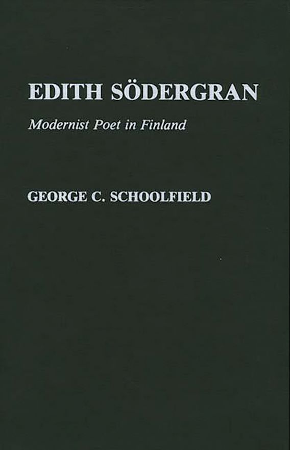 Edith Sodergran: Modernist Poet in Finland: Contributions to the Study ...