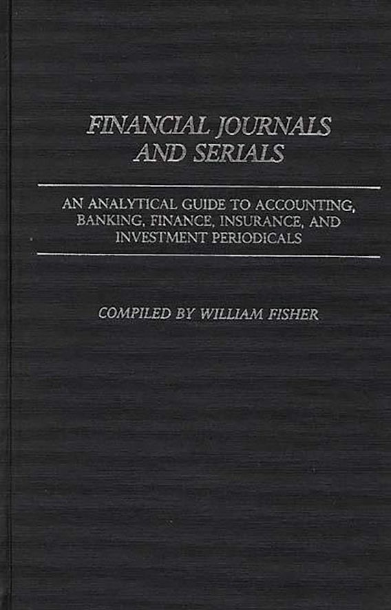 Financial Journals and Serials: An Analytical Guide to Accounting ...