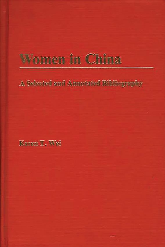 Women in China: A Selected and Annotated Bibliography: Bibliographies ...