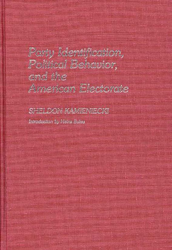 Party Identification, Political Behavior, and the American Electorate ...