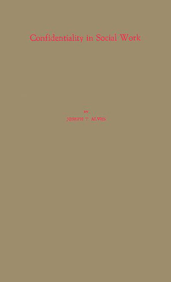 Confidentiality in Social Work: : Praeger