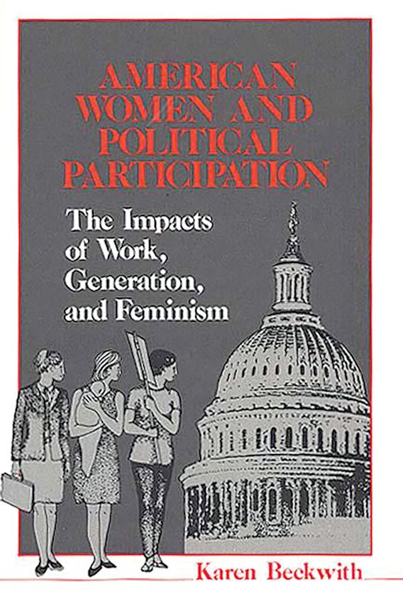 American Women and Political Participation: The Impacts of Work ...