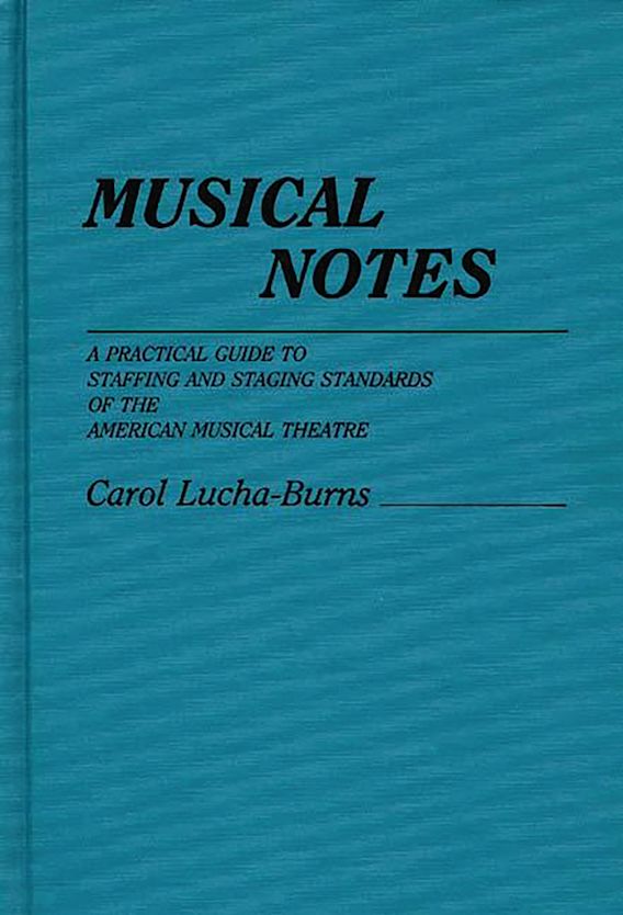 Musical Notes: A Practical Guide to Staffing and Staging Standards of ...