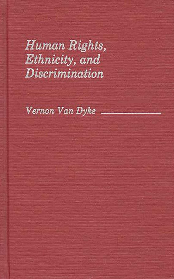 Human Rights, Ethnicity, and Discrimination: : Contributions in Ethnic ...