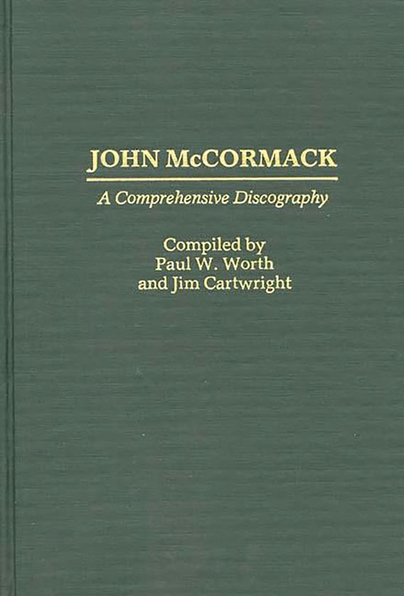 John McCormack: A Comprehensive Discography: Discographies: Association ...