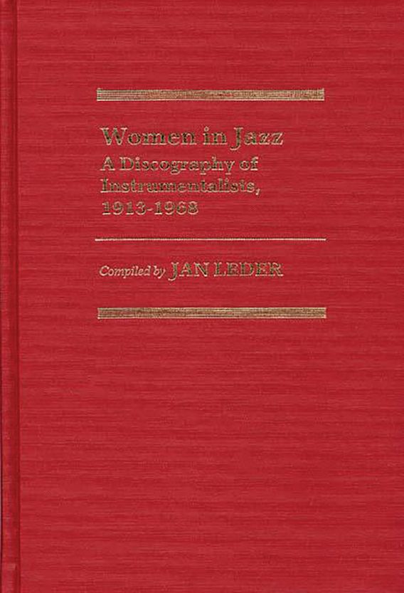 Women in Jazz: A Discography of Instrumentalists, 1913-1968 ...