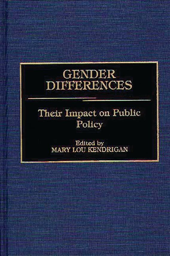 Gender Differences: Their Impact on Public Policy: Contributions in ...