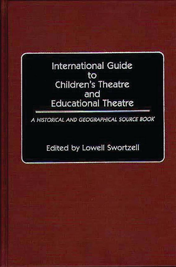 International Guide to Children's Theatre and Educational Theatre: A ...