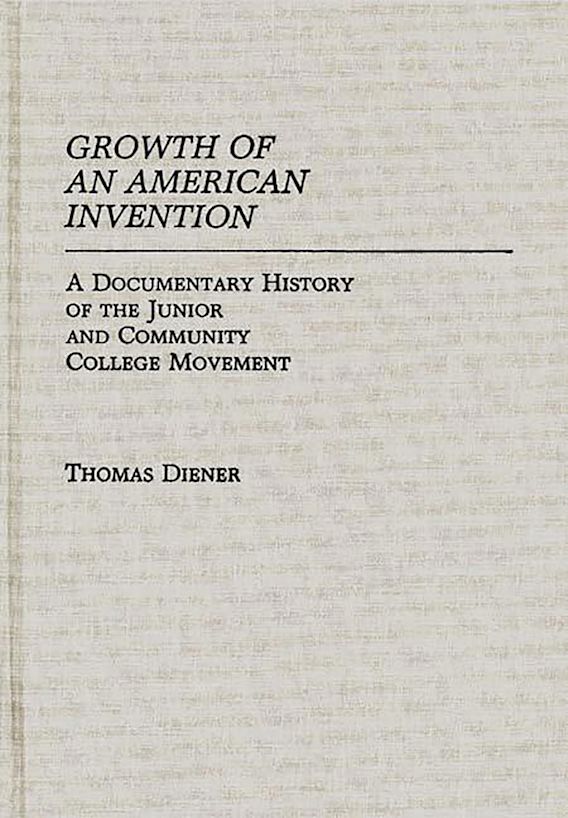 Growth of an American Invention: A Documentary History of the Junior ...