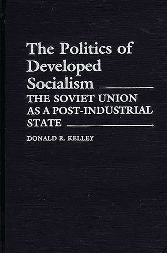 The Politics of Developed Socialism: The Soviet Union as a Post ...