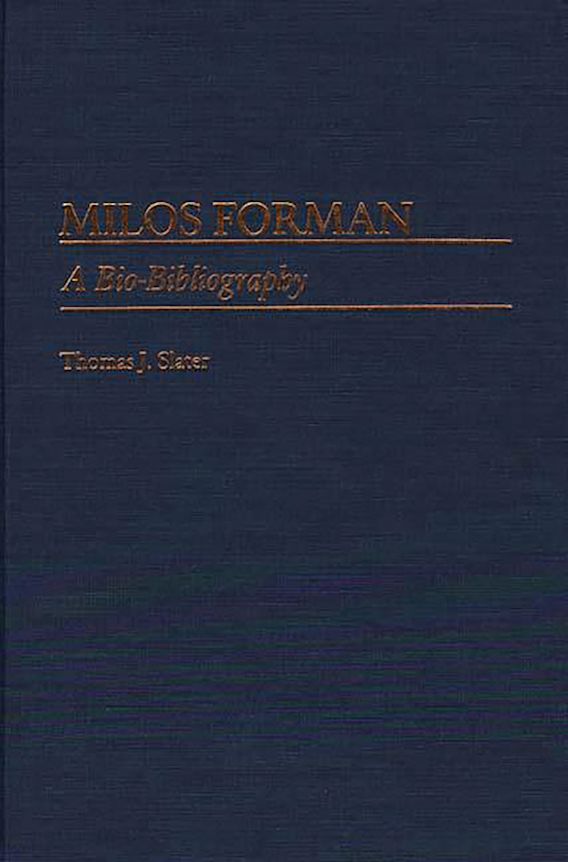 Milos Forman: A Bio-Bibliography: Bio-Bibliographies in the Performing ...