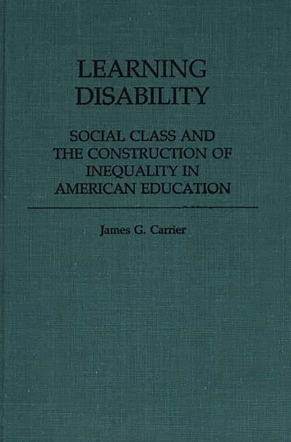 Learning Disability: Social Class and the Construction of Inequality in ...