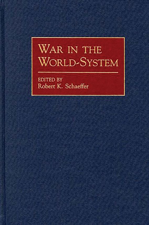 War in the World-System: : Studies in the Political Economy of the ...