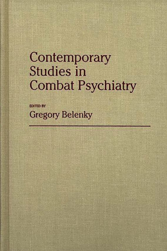 Contemporary Studies in Combat Psychiatry: : Contributions in Military ...