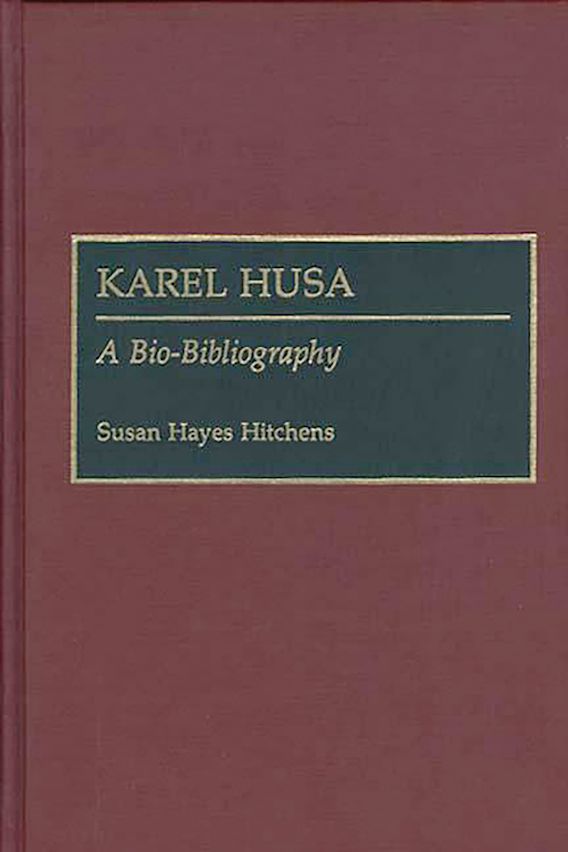 Karel Husa: A Bio-Bibliography: Bio-Bibliographies in Music Susan H ...