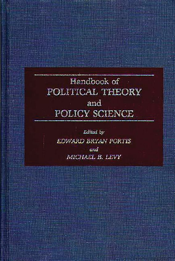 Handbook of Political Theory and Policy Science: : Michael Levy: Greenwood